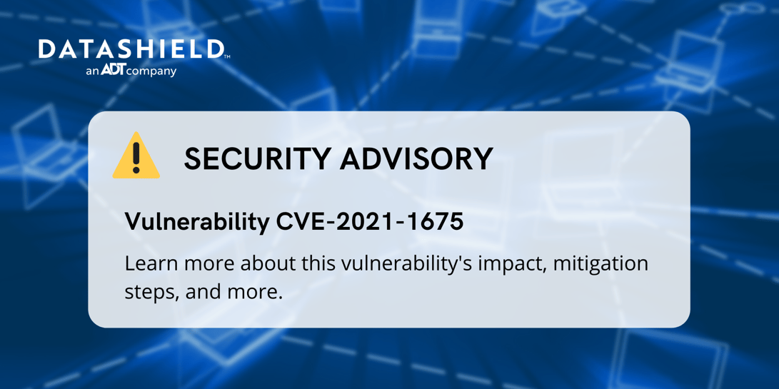 Security Advisory Vulnerability CVE-2021-1675 Security Advisory Vulnerability CVE-2021-1675
